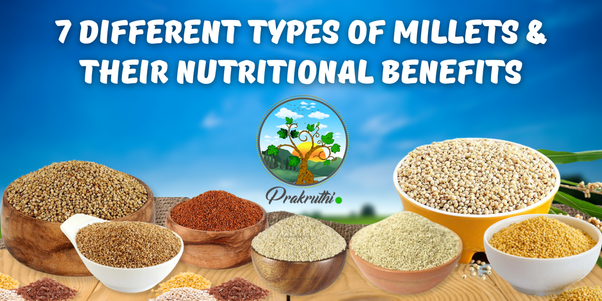 7 Different Types of Millets and Their Nutritional Benefits – PUSHMYCART