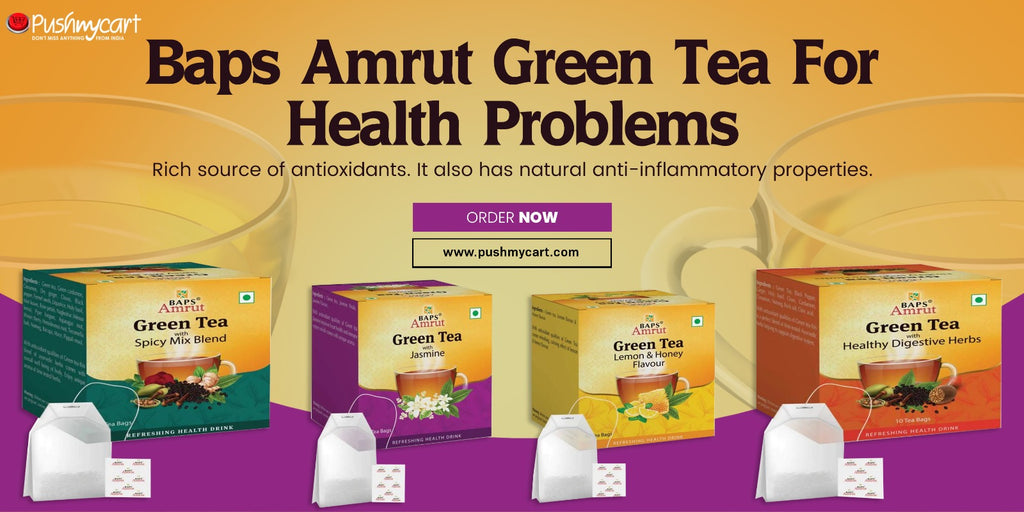 Baps Amrut Green Tea For Health Problems – PUSHMYCART