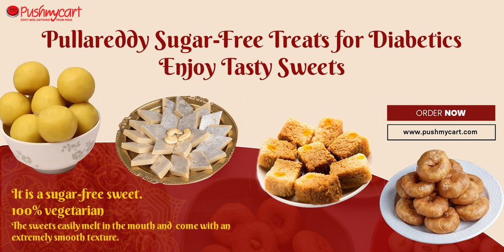Pullareddy Sugar-Free Treats for Diabetics Enjoy Tasty Sweets – PUSHMYCART