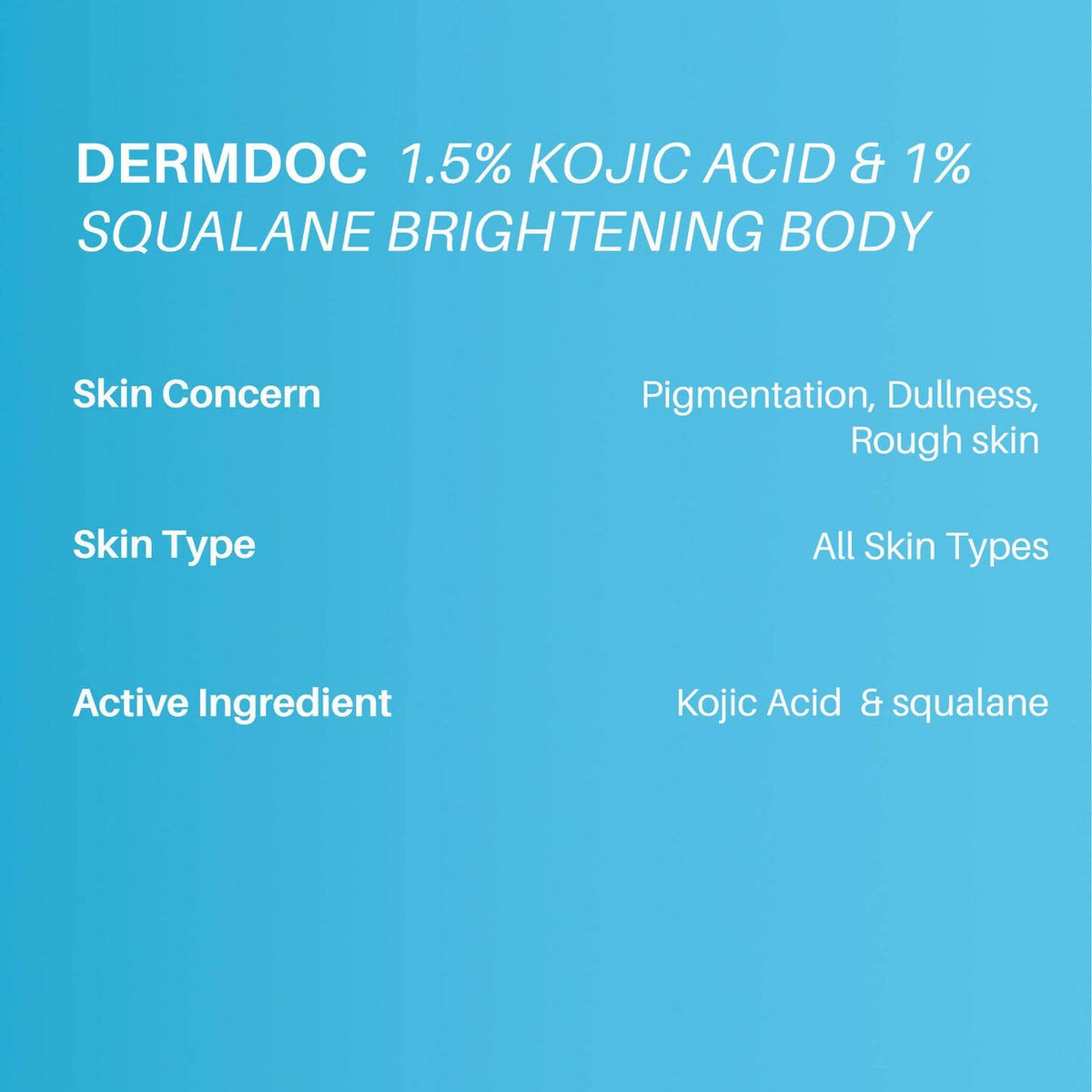 Dermdoc 1.5% Kojic Acid & 1% Squalene Brightening Body Cream – PUSHMYCART